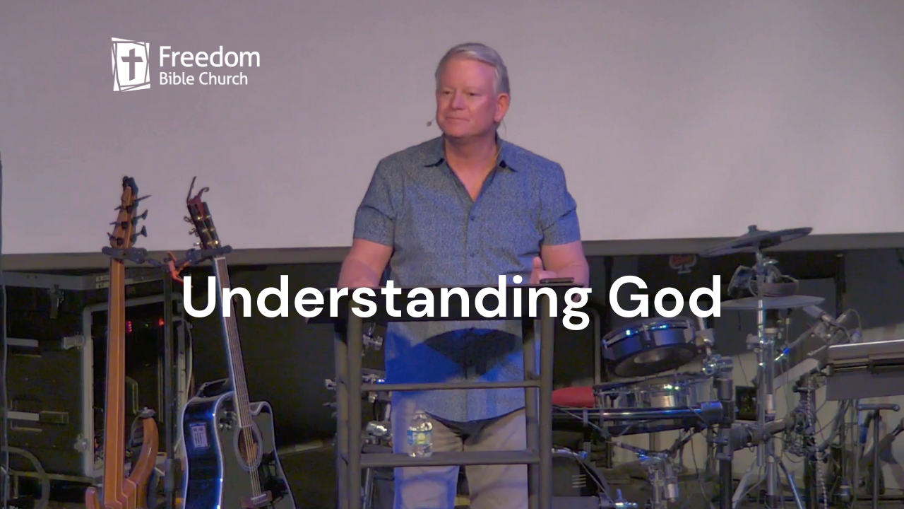 Understanding God - Freedom Bible Church - North Port Church Serving ...
