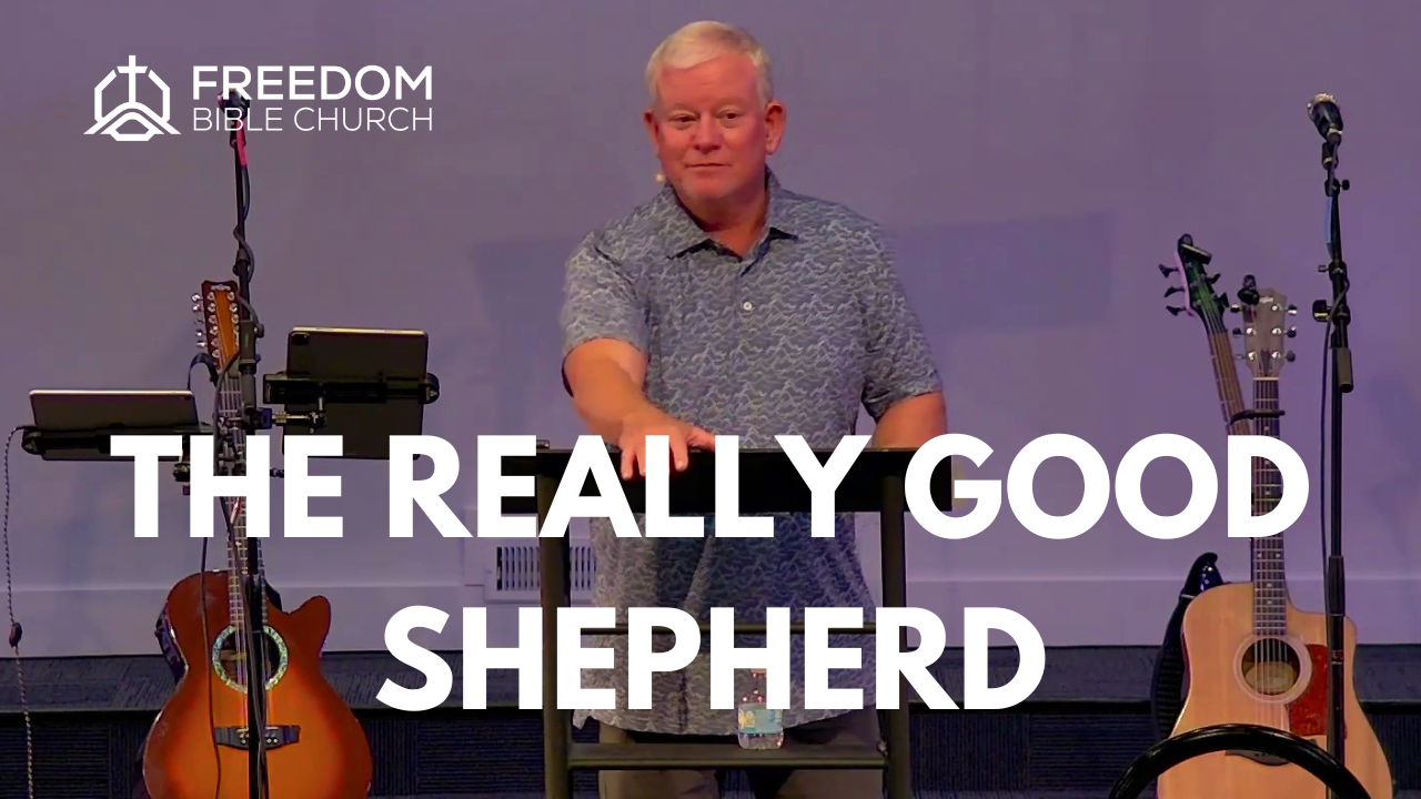 The Really Good Shepherd - Freedom Bible Church - North Port Church Serving North Port FL ...